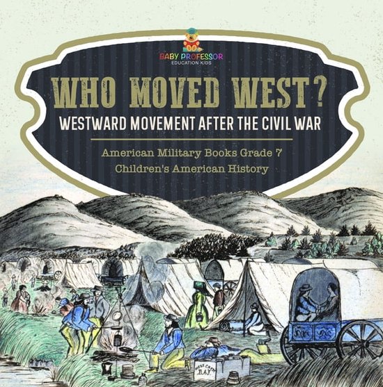 Who Moved West? : Westward Movement After the Civil War American ...