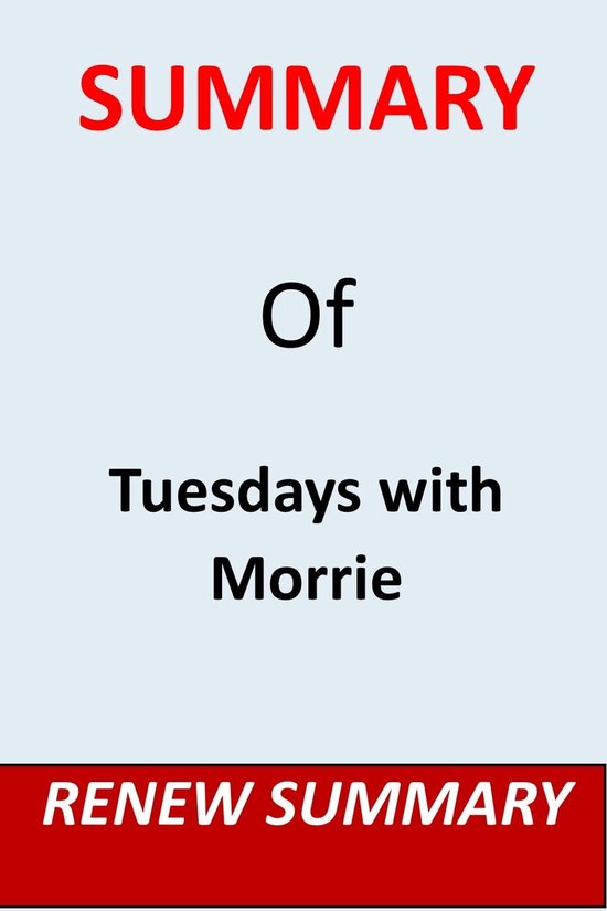 SUMMARY Of Tuesdays with Morrie (ebook), RENEW SUMMARY | 1230006097011 ...