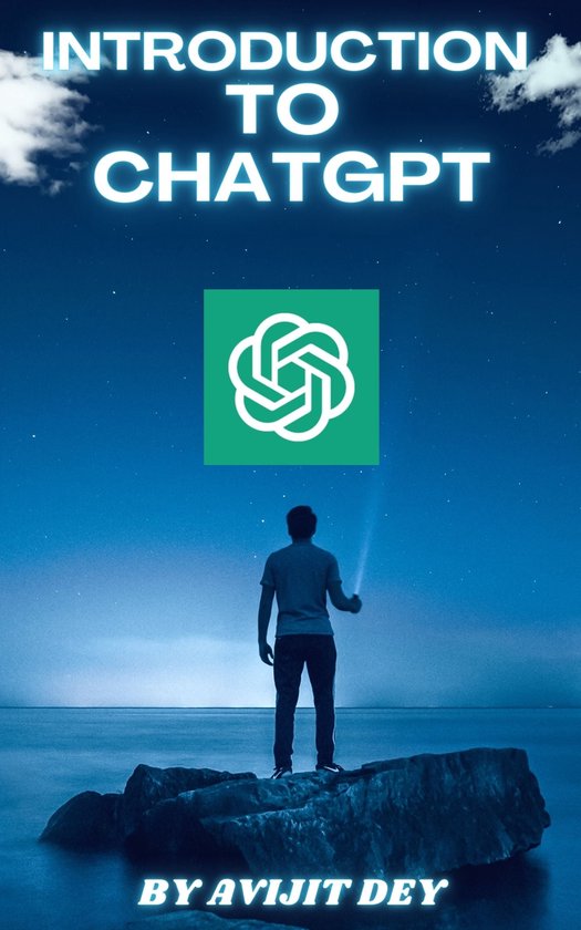 Introduction to ChatGPT (ebook), Avijit Dey | 1230006088910 | Boeken | bol