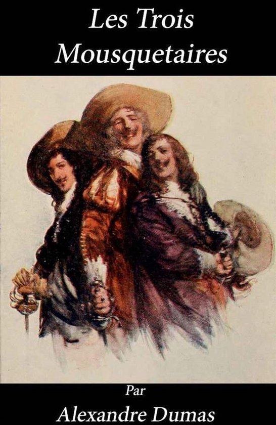 Works by Alexandre Dumas 1 - Les Trois Mousquetaires (ebook), Alexandre ...