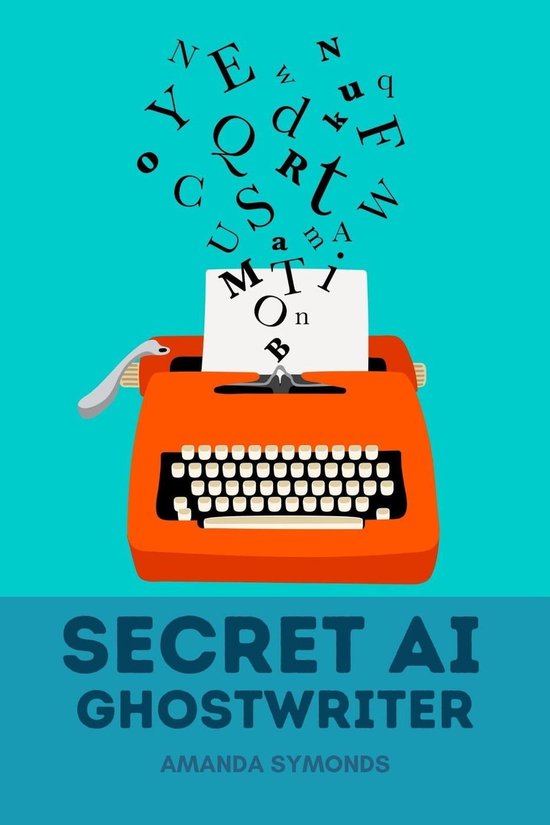 Secret AI Ghostwriter (ebook), Amanda Symonds | 9798215179161 | Boeken ...