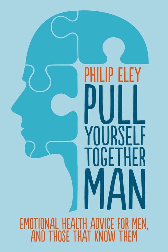 Pull Yourself Together, Man (ebook), Philip Eley | 9781911383802 ...