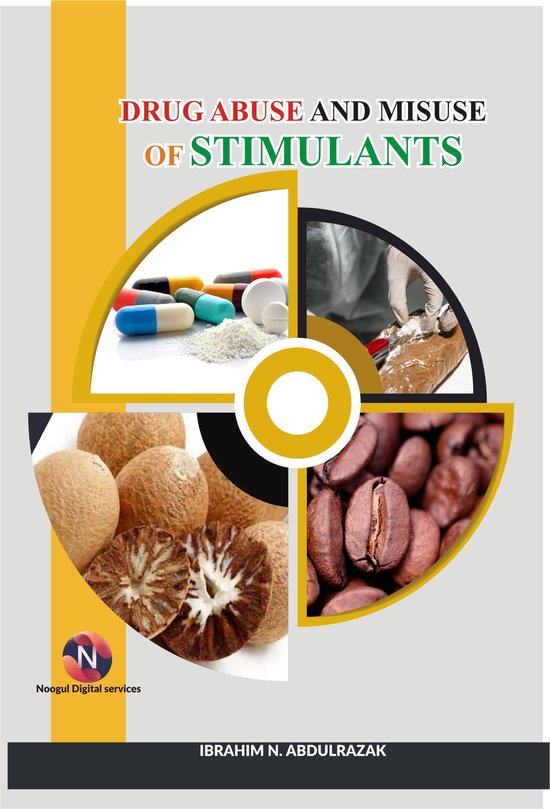 Drug Abuse and Misuse of Stimulants (ebook), ABDULRAZAK IBRAHIM NUGWA ...