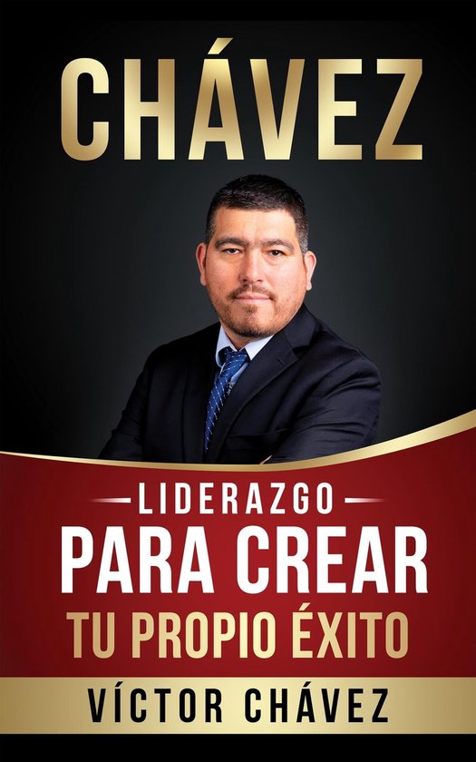Liderazgo para crear tu propio éxito (ebook), Victor Chavez | 9781088066577 | Boeken | bol.com