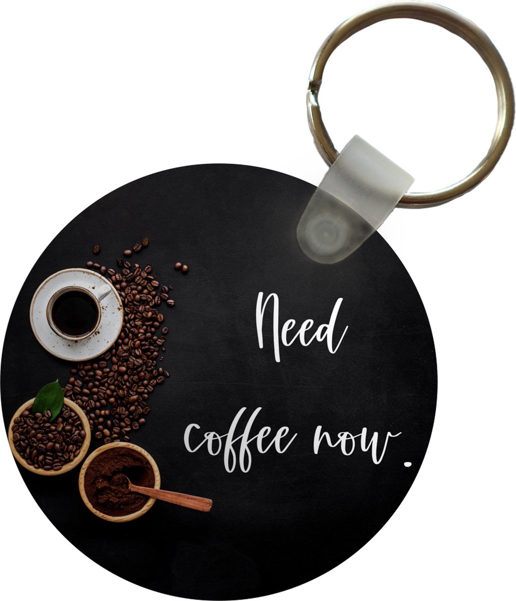 Sleutelhanger - Quotes - Koffie - Spreuken - Need coffee now. - Plastic ...