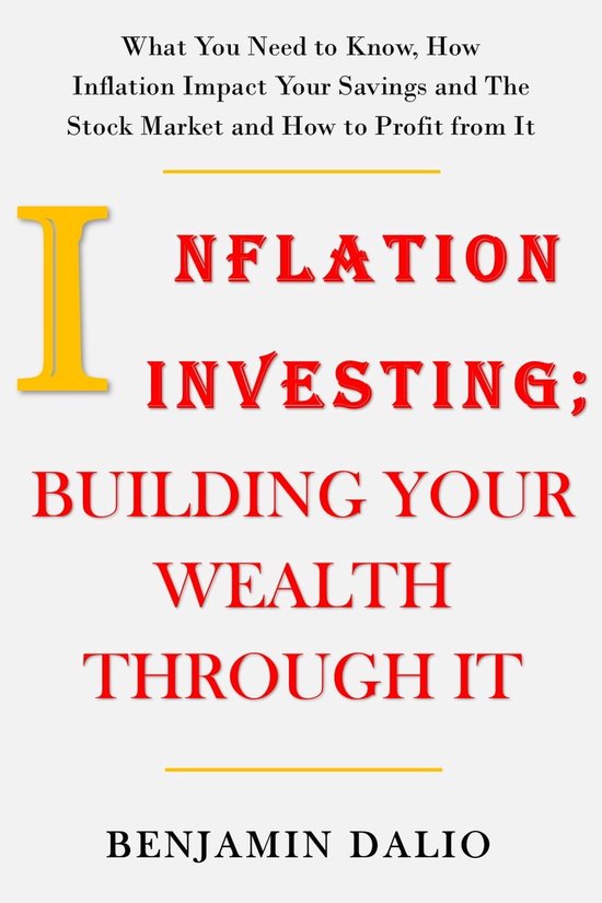 INFLATION INVESTING; BUILDING YOUR WEALTH THROUGH IT (ebook), BENJAMIN ...