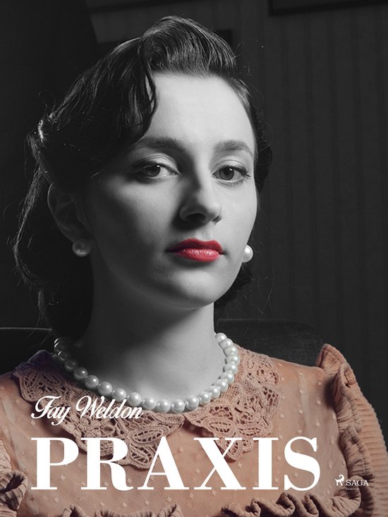 Praxis (ebook), Fay Weldon | 9788711739952 | Boeken | bol