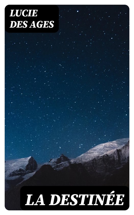 La destinée (ebook), Lucie Des Ages | 8596547444725 | Boeken | bol