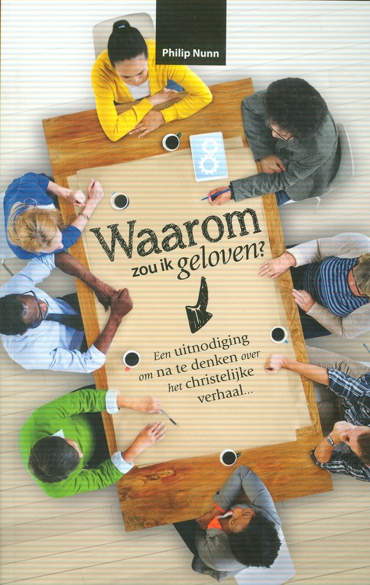 Waarom zou ik geloven ?, Philip Nunn | 9789079465590 | Boeken | bol