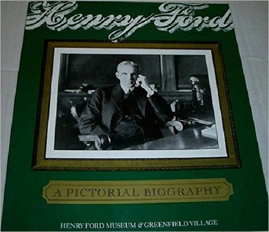 HENRY FORD - A Pictorial Biography - Jeanine M. Head - uitg. Greenfield ...