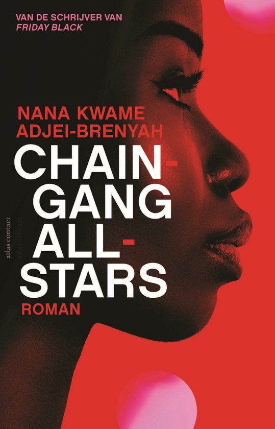 Chain Gang All Stars, Nana Kwame Adjei-Brenyah | 9789025474225 | Boeken ...