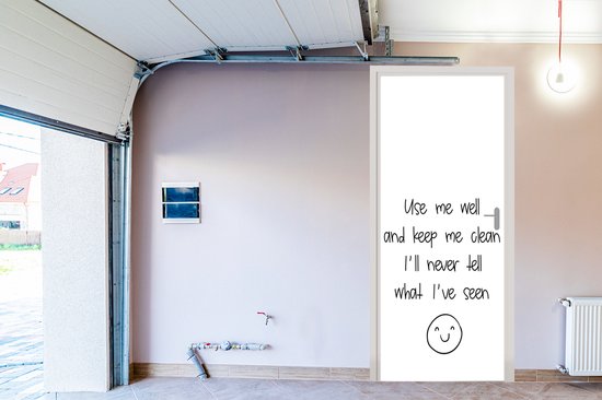 Deursticker Spreuken - Quotes - Use me well and keep me clean I'll ...