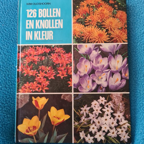 126 bollen knollen in kleur, Oudshoorn | 9789021004020 | Boeken | bol