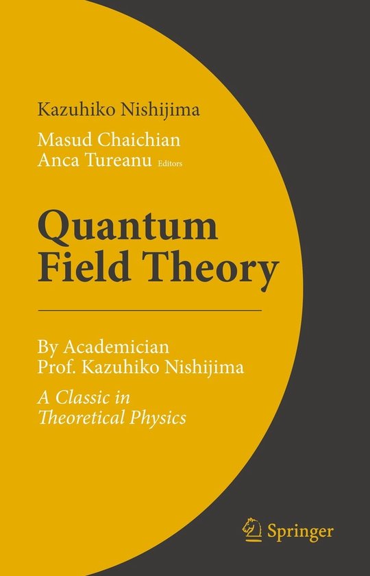 Quantum Field Theory (ebook), Kazuhiko Nishijima | 9789402421903 | Boeken | bol.com