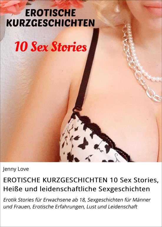 Erotische Kurzgeschichten 10 Sex Stories Heiße Und Leidenschaftliche