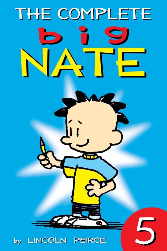 Big Nate: Year by Year 5 - The Complete Big Nate: #5 (ebook), Lincoln ...