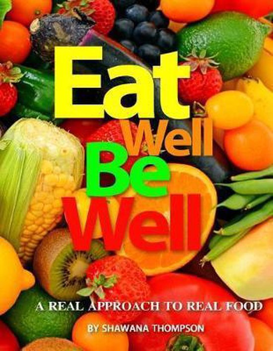 Eat Well Be Well, Shawana K Thompson | 9781543042818 | Boeken | bol.com