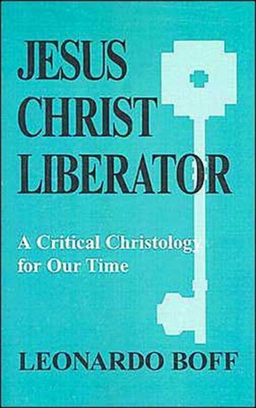 Jesus Christ Liberator | 9780883442364 | Leonardo Boff | Boeken | bol.com