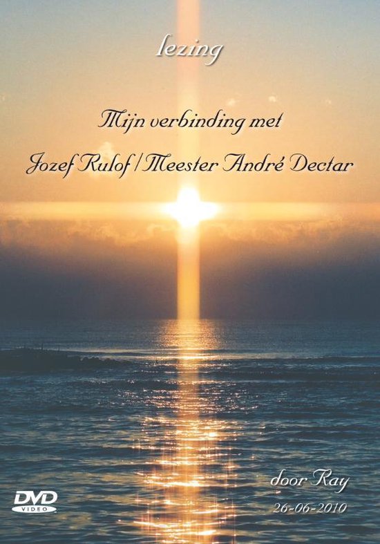 Mijn Verbinding Met Jozef Rulof / Meester André Dectar, Ray ...