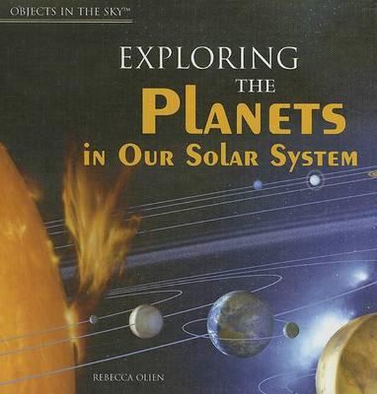 Exploring the Planets in Our Solar System | 9781404234673 | Rebecca ...