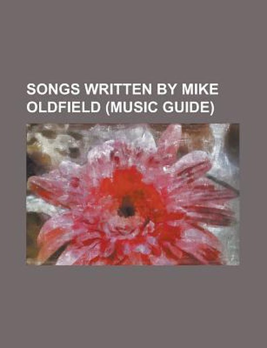 Songs Written by Mike Oldfield (Music Guide), Source Wikipedia ...