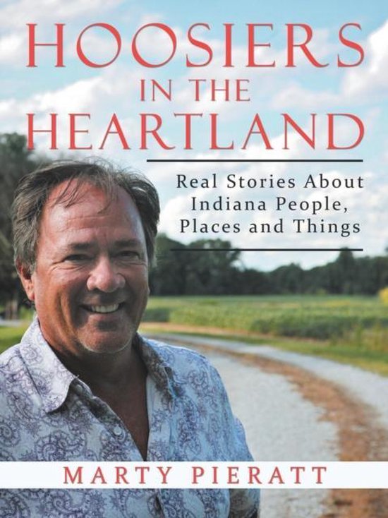 Hoosiers in the Heartland, Marty Pieratt | 9781491823699 | Boeken | bol