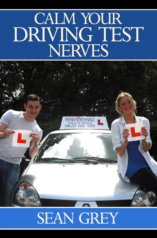 Calm Your Driving Test Nerves (ebook), Sean Grey | 9781465919182 ...