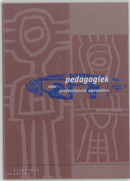 Pedagogiek Voor Professionele Opvoeders | 9789062830893 | H.J. Kuipers | Boeken | bol.com