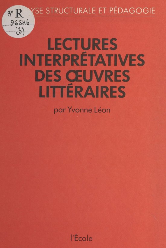 Lectures interprétatives des œuvres littéraires (ebook), Yvonne Léon ...