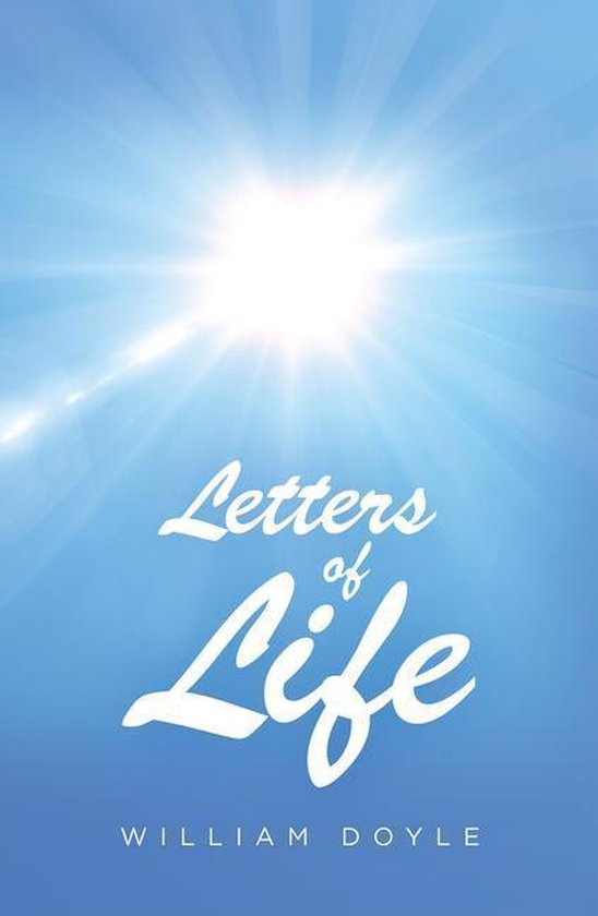 Letters of Life (ebook), William Doyle | 9781728380117 | Boeken | bol