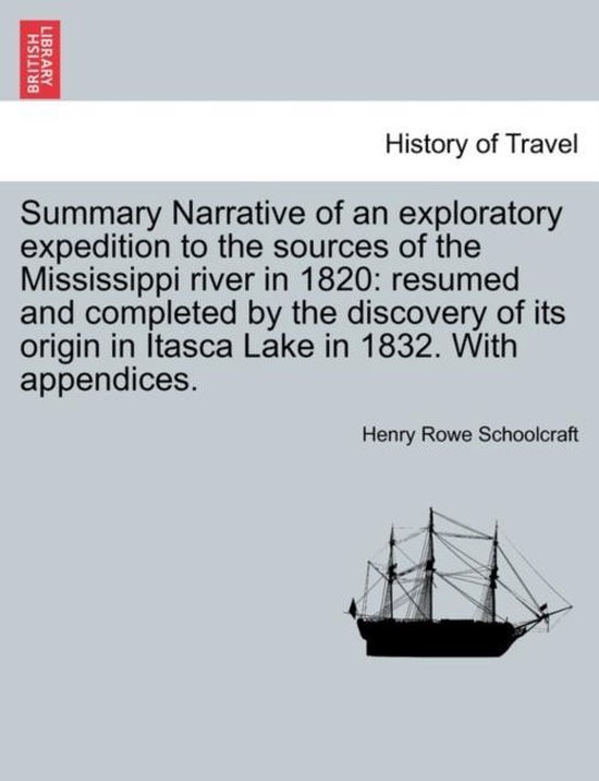 Summary Narrative of an exploratory expedition to the sources of the ...