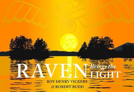 Raven Brings the Light (ebook), Roy Henry Vickers | 9781550176612 ...