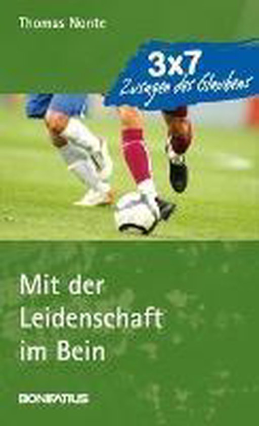 Mit der Leidenschaft im Bein, Thomas Nonte | 9783897105768 | Boeken ...