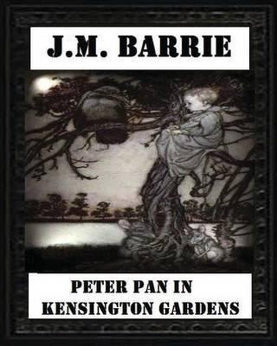 Peter Pan in Kensington Gardens (1906), by J. M. Barrie (Children's ...