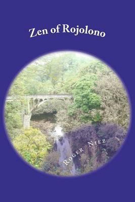 Zen of Rojolono, Roger Niez | 9781466319882 | Boeken | bol.com