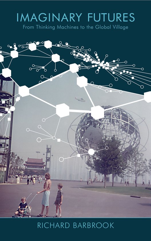 Imaginary Futures (ebook), Richard Barbrook | 9781783716470 | Boeken | bol