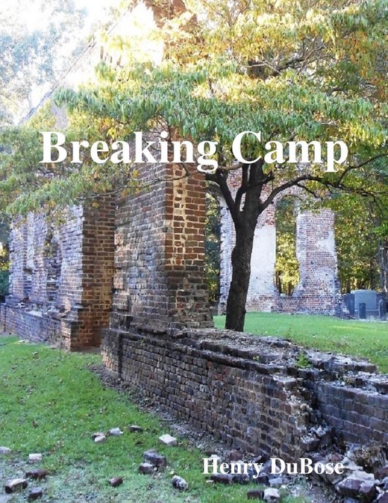 Breaking Camp (ebook), Henry DuBose | 9781387579488 | Boeken | bol.com