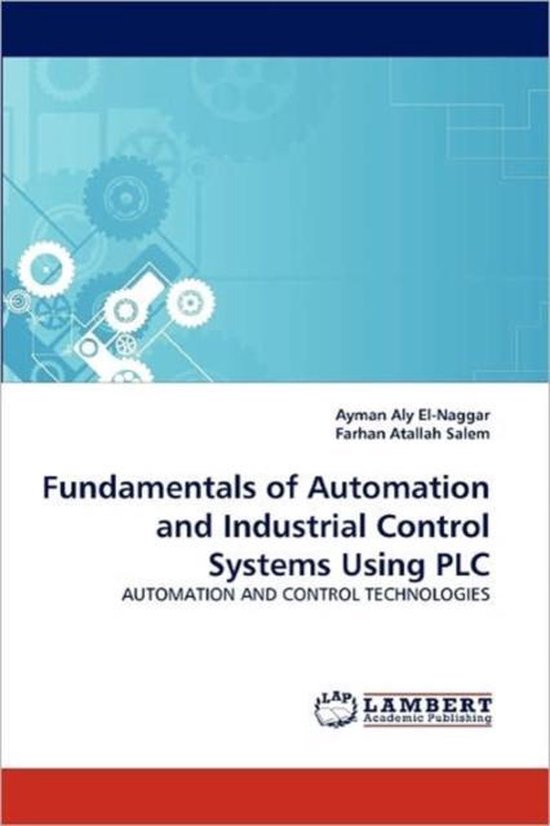 Fundamentals of Automation and Industrial Control Systems Using PLC ...