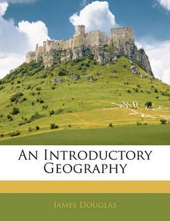 An Introductory Geography | 9781145544710 | James Douglas | Boeken | bol