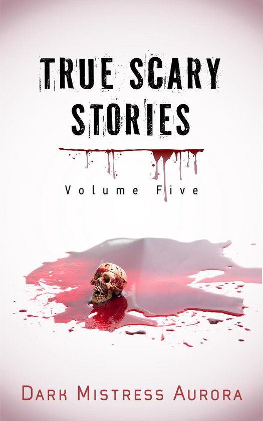 True Scary Stories 5 - True Scary Stories: Volume Five (ebook), Dark ... True Scary Stories 5 - True Scary Stories: Volume Five (ebook), Dark ...
