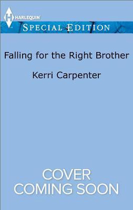 Falling for the Right Brother, Kerri Carpenter | 9780373623556 | Boeken ...