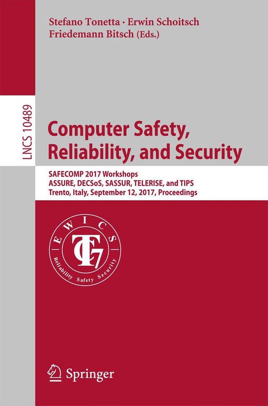 Lecture Notes in Computer Science 10489 - Computer Safety, Reliability ...