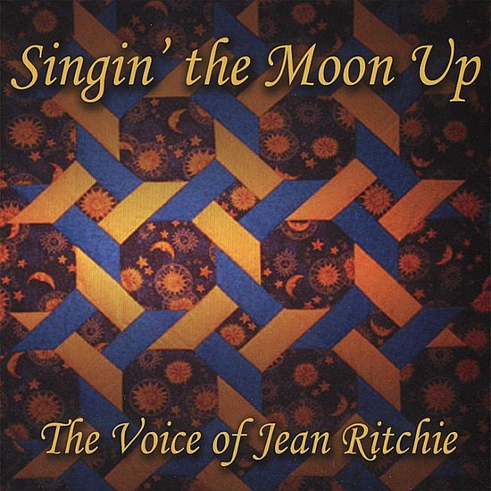 Singin' the Moon Up: The Voice of Jean Ritchie | CD (album) | Muziek ...