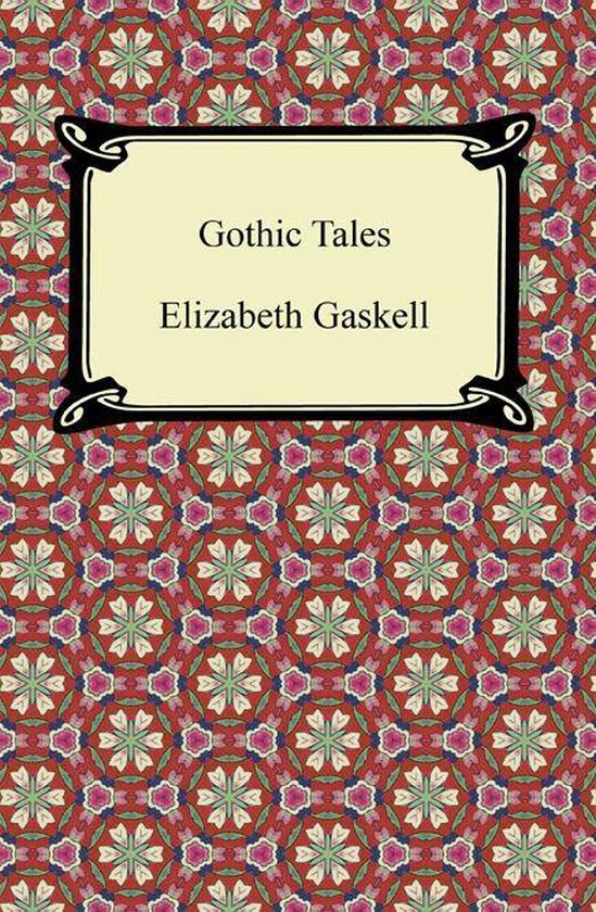 Gothic Tales (ebook), Elizabeth Gaskell | 9781420945768 | Boeken | bol