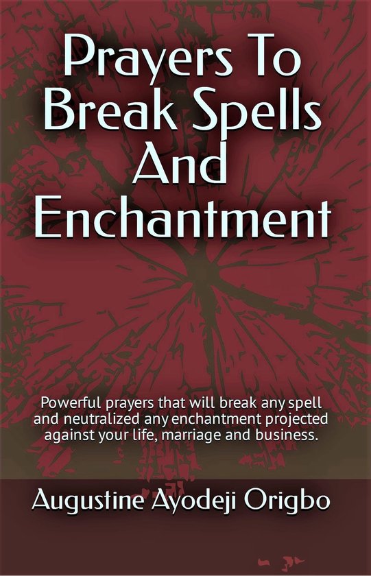 Prayers to Break Spells and Enchantments (ebook), Augustine Ayodeji ...