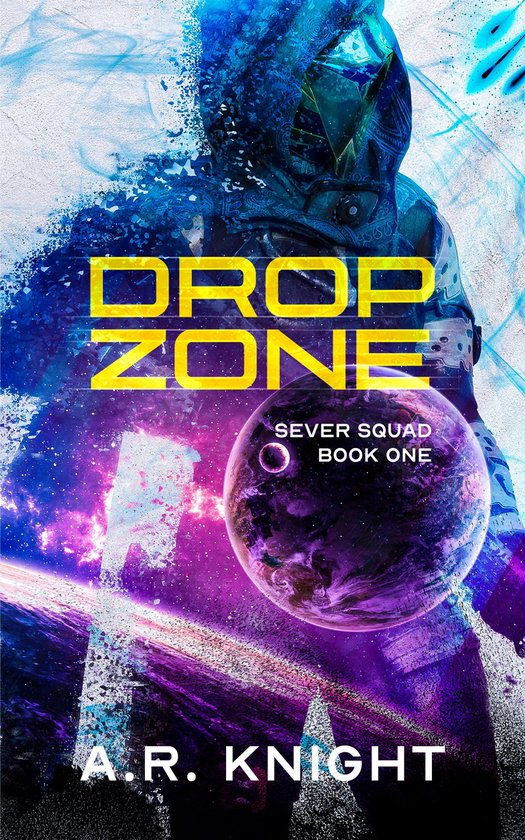 Sever Squad 1 - Drop Zone (ebook), A.R. Knight | 9781946554581 | Boeken | bol