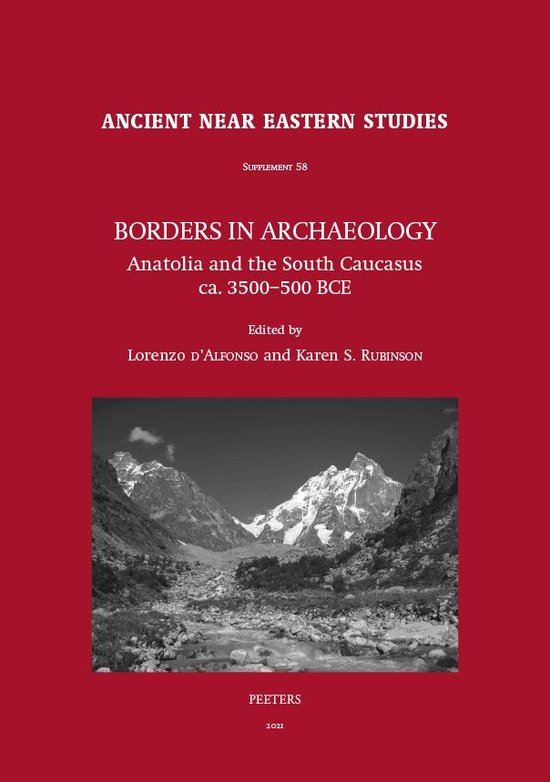 Ancient Near Eastern Studies Supplement Series- Borders in Archaeology ...