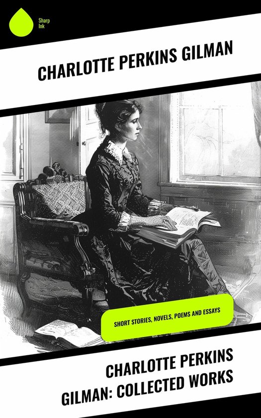 Charlotte Perkins Gilman: Collected Works (ebook), Charlotte Perkins ...