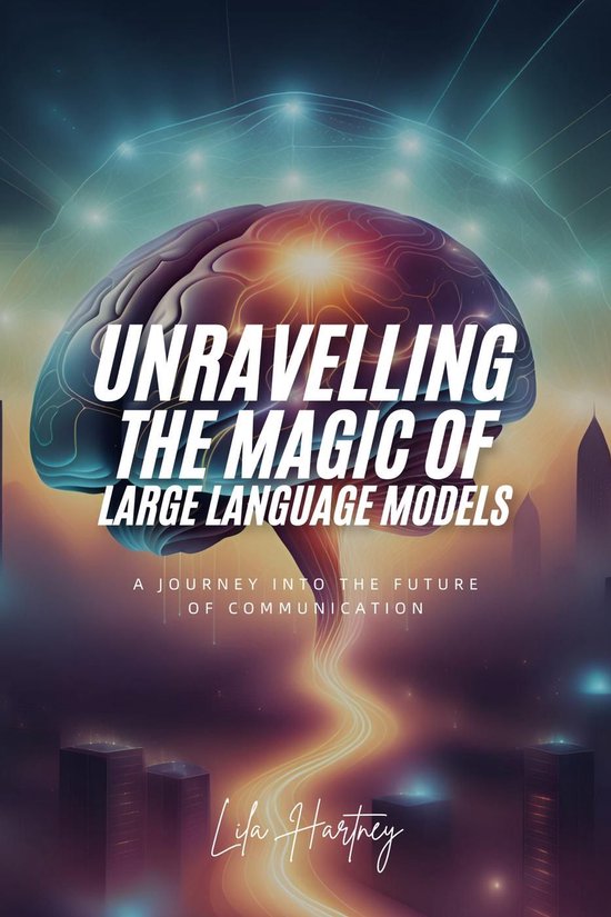 Unraveling the Magic of Large Language Models: A Journey into the ...