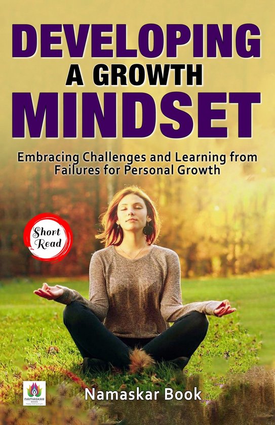 Developing a Growth Mindset: Embracing Challenges and Learning from Failures for... | bol